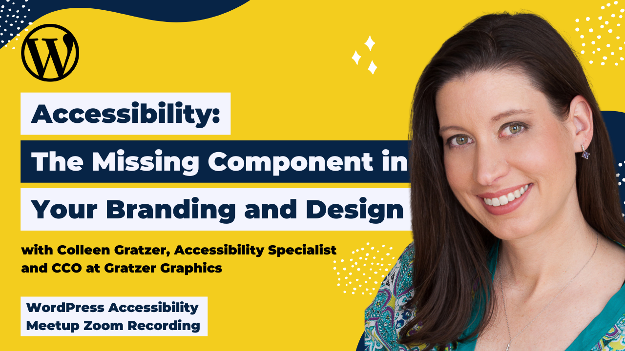 Accessibility: The Missing Component in Your Branding & Design: Colleen Gratzer - Equalize Digital