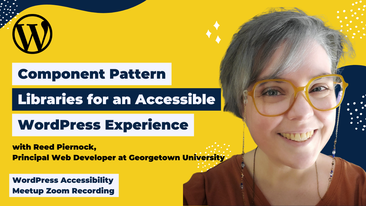 Component Pattern Libraries for an Accessible WordPress Experience: Reed Piernock - Equalize Digital