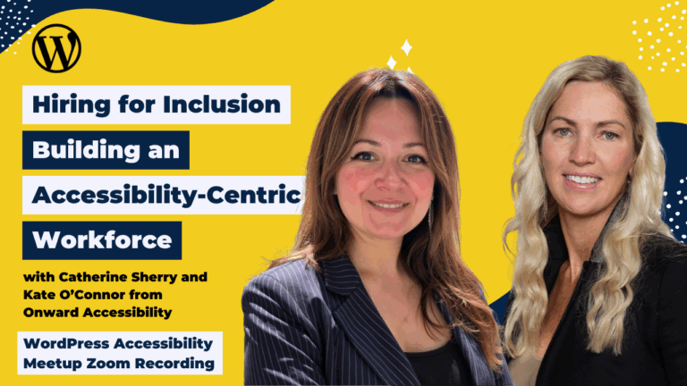 Hiring for Inclusion: Building an Accessibility-Centric Workforce: Catherine Sherry and Kate O ...